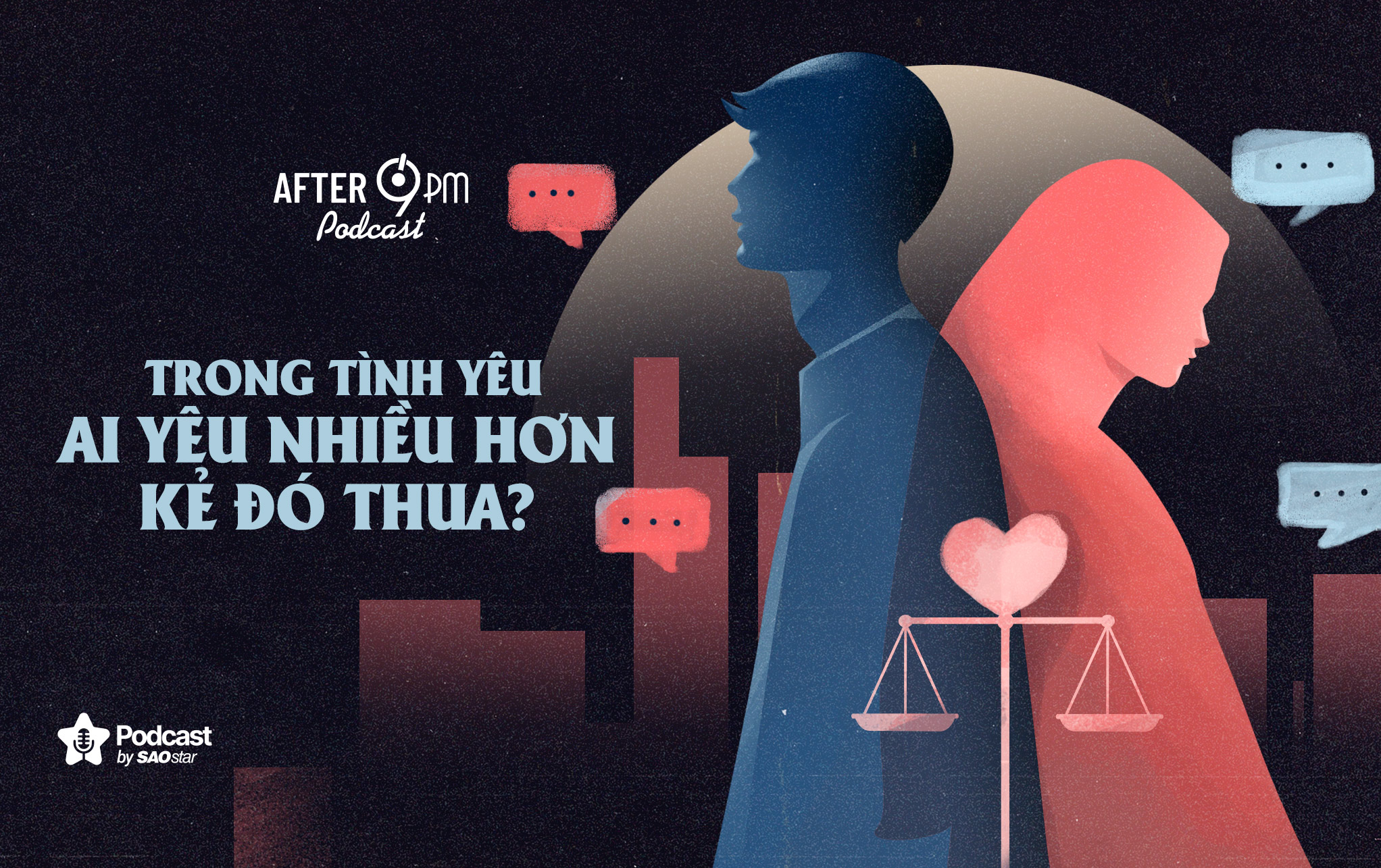 After 9PM số 20: Trong tình yêu, ai yêu nhiều hơn kẻ đó thua - Saostar.vn