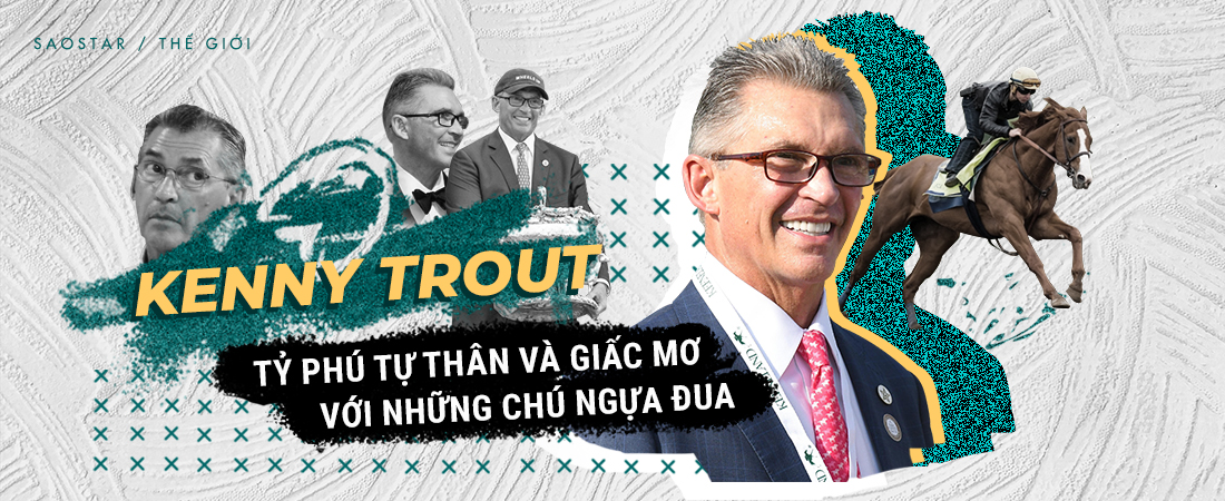Kenny Troutt: Tỷ phú tự thân và giấc mơ với những chú ngựa đua - Saostar.vn