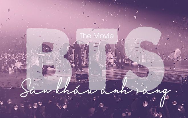 ‘BTS The Movie - Sân khấu ánh sáng’: Không ngừng nỗ lực để chạm đến ước ...