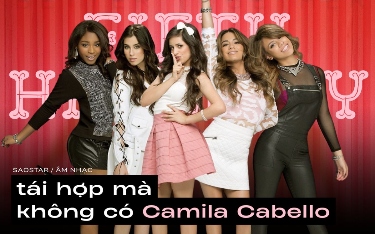 Nhóm nhạc nữ đình đám nước Mỹ sẽ tái hợp nhưng loại trừ Camila Cabello ...