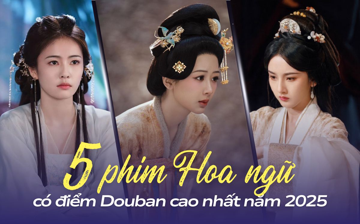 5 phim Hoa ngữ cổ trang 2025 có điểm Douban cao nhất: Dương Tử dẫn đầu - Saostar.vn