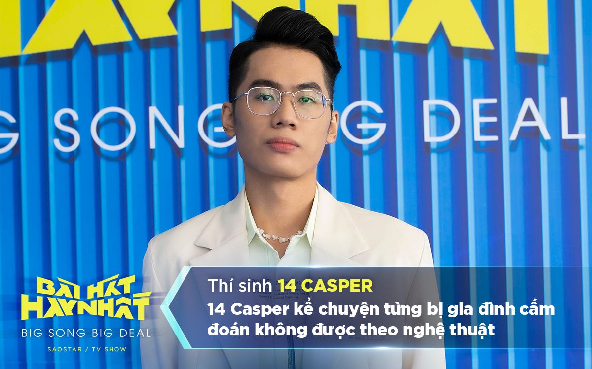 14 Casper kể chuyện từng bị cấm đoán không được theo nghệ thuật ...