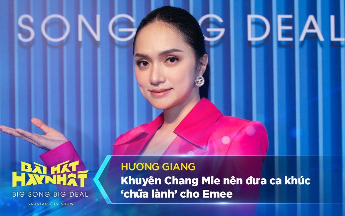 Hương Giang khuyên Chang Mie nên đưa ca khúc chữa lành cho Emee ...